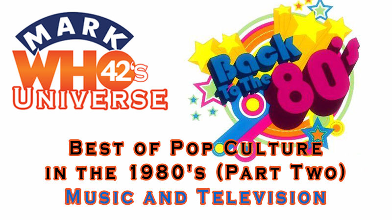 MarkWHO42’s Universe – Best of Pop Culture in the 1980s (Part Two ...
