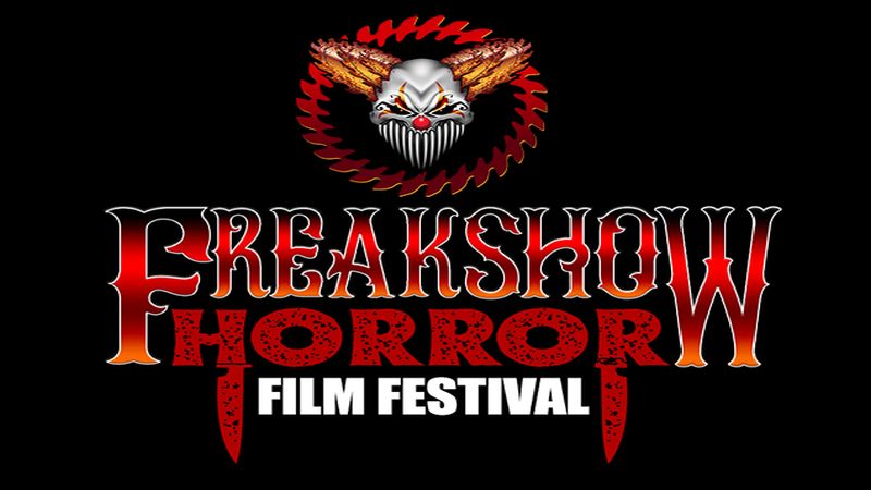 Freak Show Horror Film Festival Is This Weekend October 14-16, 2022 In ...
