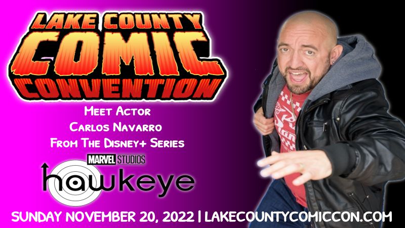 Meet Disney+ Hawkeye Actor Carlos Navarro At The Lake County Comic ...