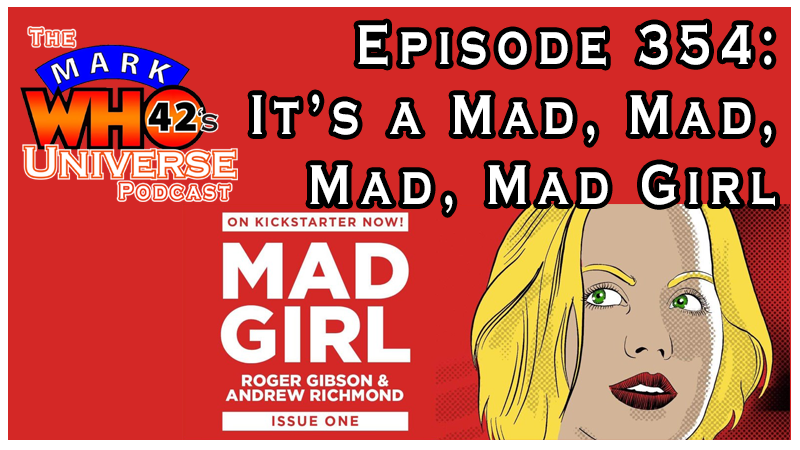 Episode 354 – It’s a Mad, Mad, Mad, Mad Girl – Florida Geek Scene