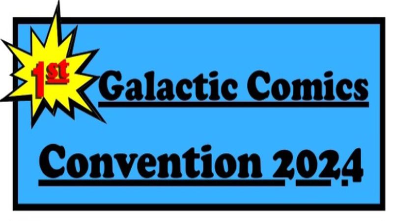 Galactic Comics Comic Convention Is February 17, 2024 – Florida Geek Scene