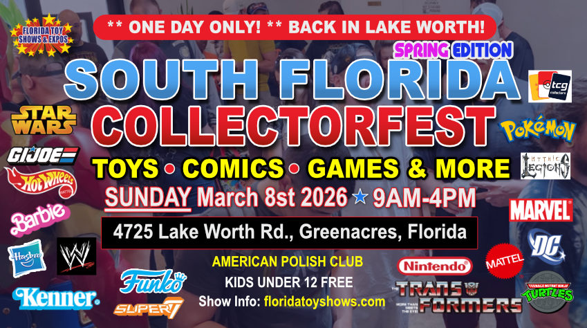 South Florida Collectorfest 2026 (Spring) – Florida Geek Scene